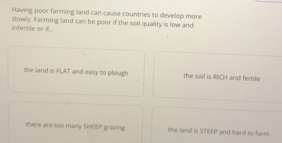 Solved: Having poor farming land can cause countries to develop more ...