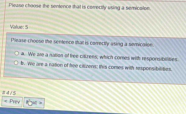Solved: Please choose the sentence that is correctly using a semicolon ...