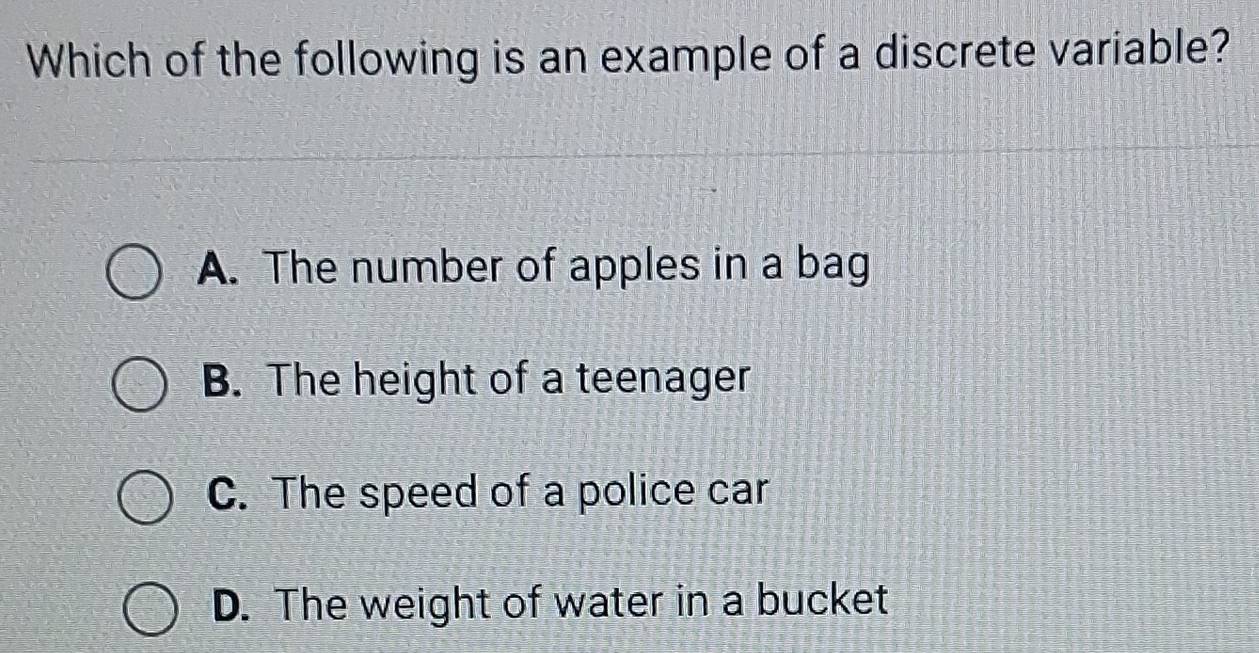 Solved: Which of the following is an example of a discrete variable? A ...