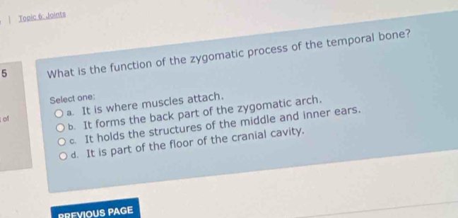 Solved: Topic 6: Joints 5 What is the function of the zygomatic process ...