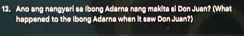 Solved: Ano ang nangyari sa Ibong Adarna nang makita si Don Juan? (What ...