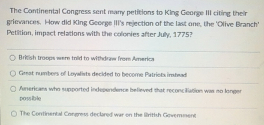 Solved: The Continental Congress sent many petitions to King George III ...