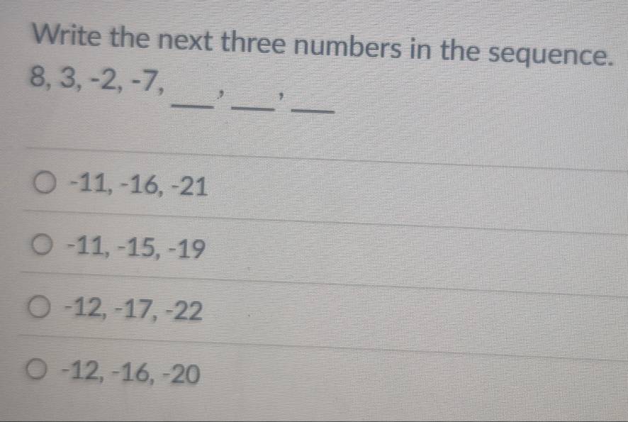 Solved: Write the next three numbers in the sequence. _ _ _ 8, 3, -2 ...