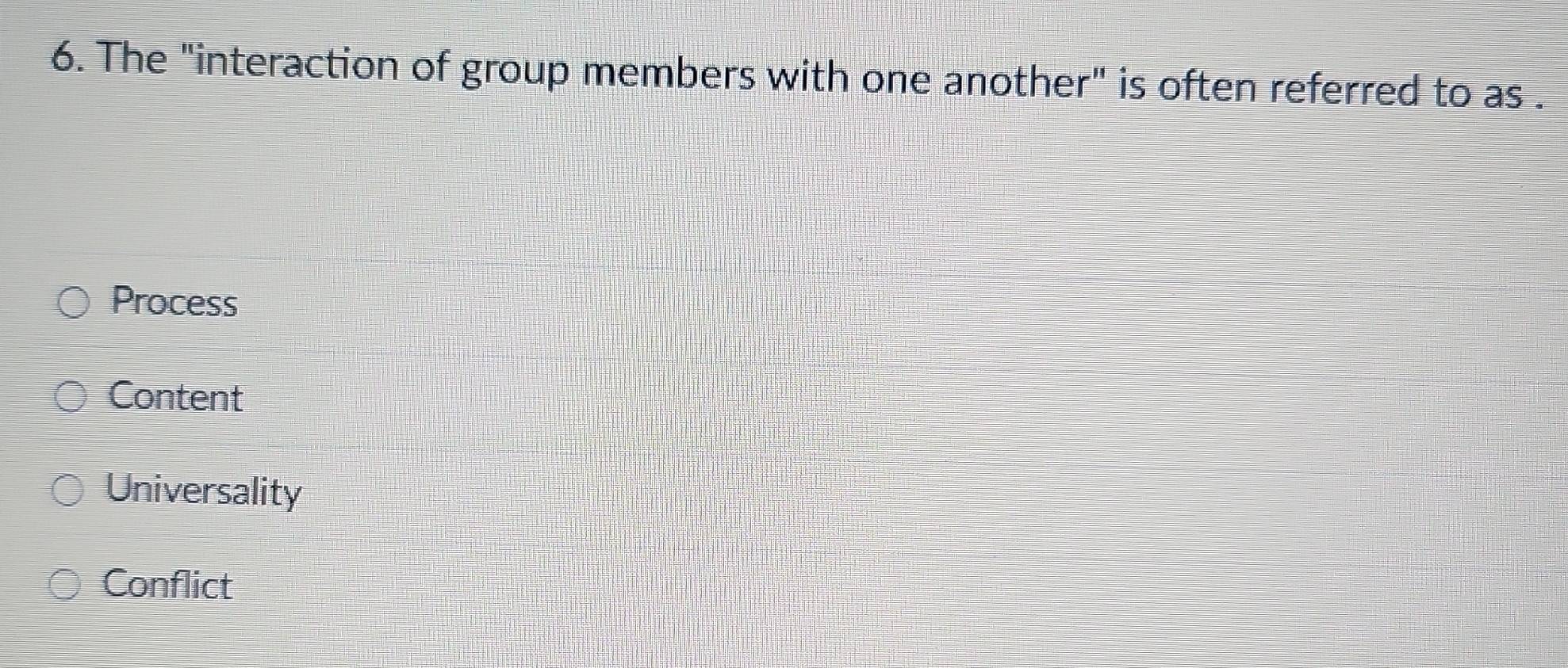 Solved: The "interaction of group members with one another" is often ...