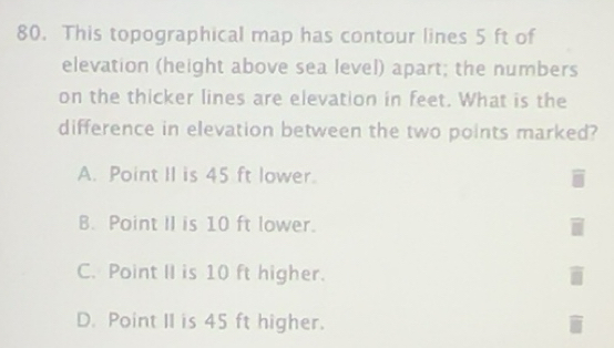 Solved: This topographical map has contour lines 5 ft of elevation ...
