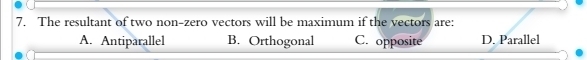 Solved: The resultant of two non-zero vectors will be maximum if the ...