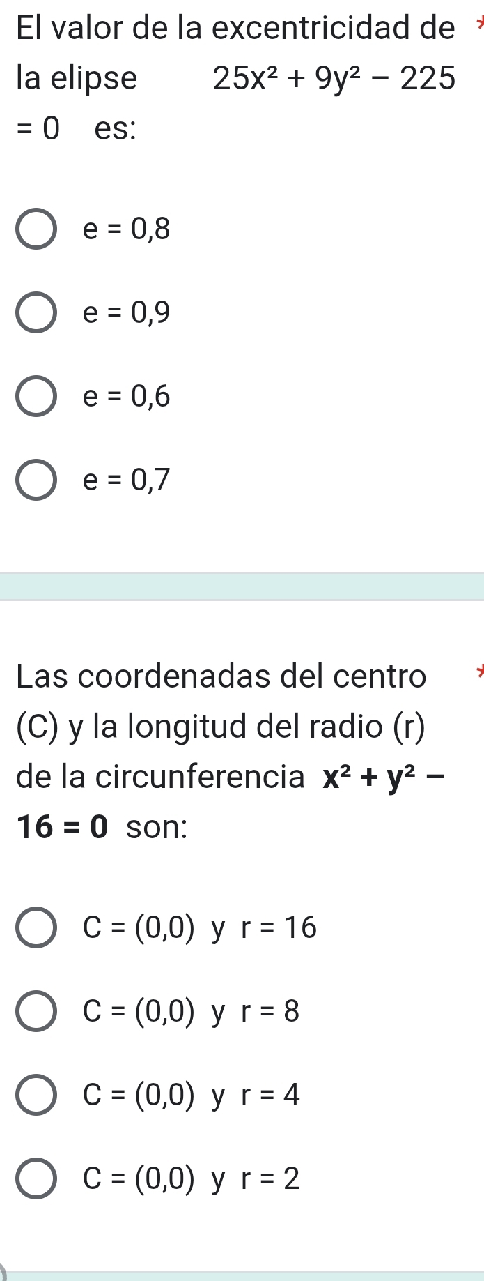 Resuelto:El valor de la excentricidad de la elipse 25x^2+9y^2-225 =0 es ...
