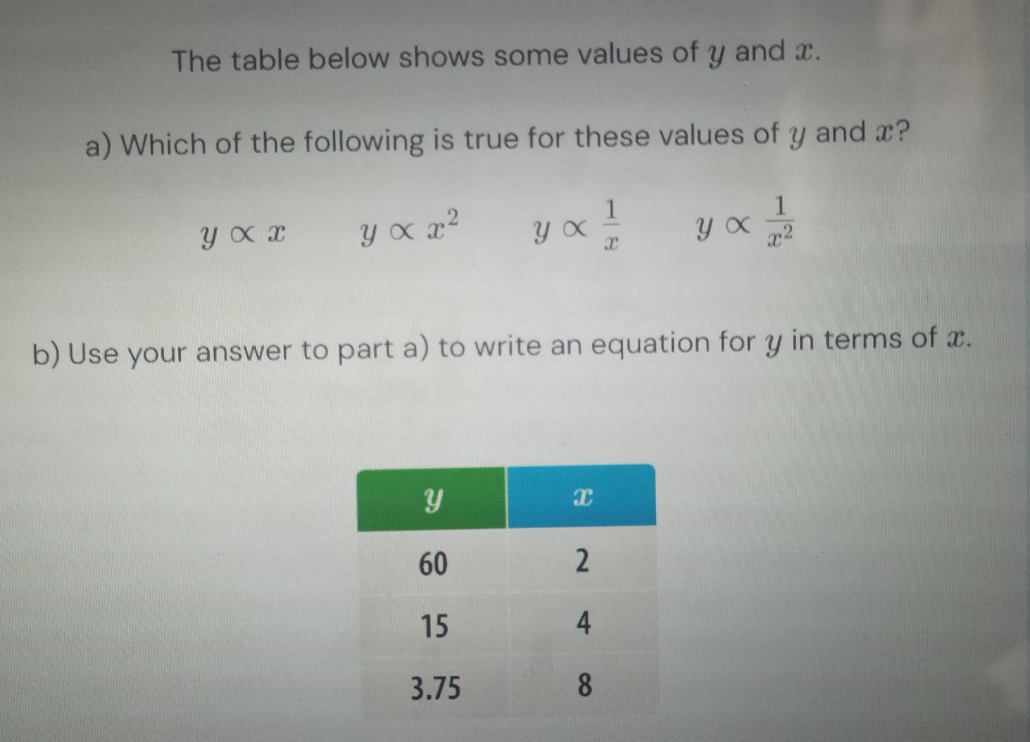 Solved: The table below shows some values of y and x. a) Which of the ...