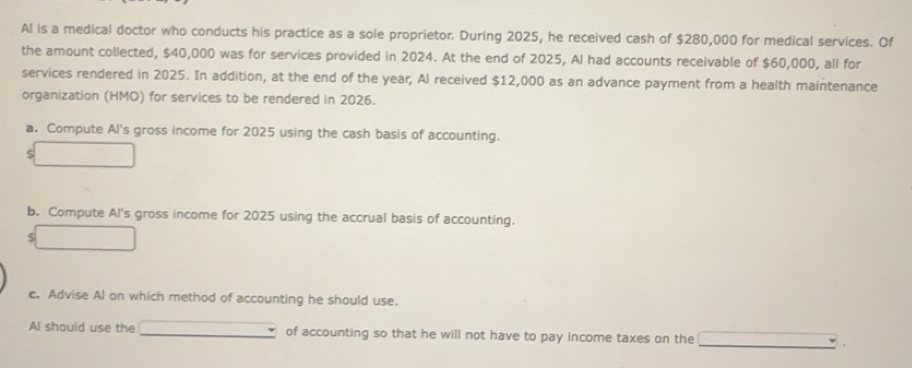 Solved: Al is a medical doctor who conducts his practice as a sole ...