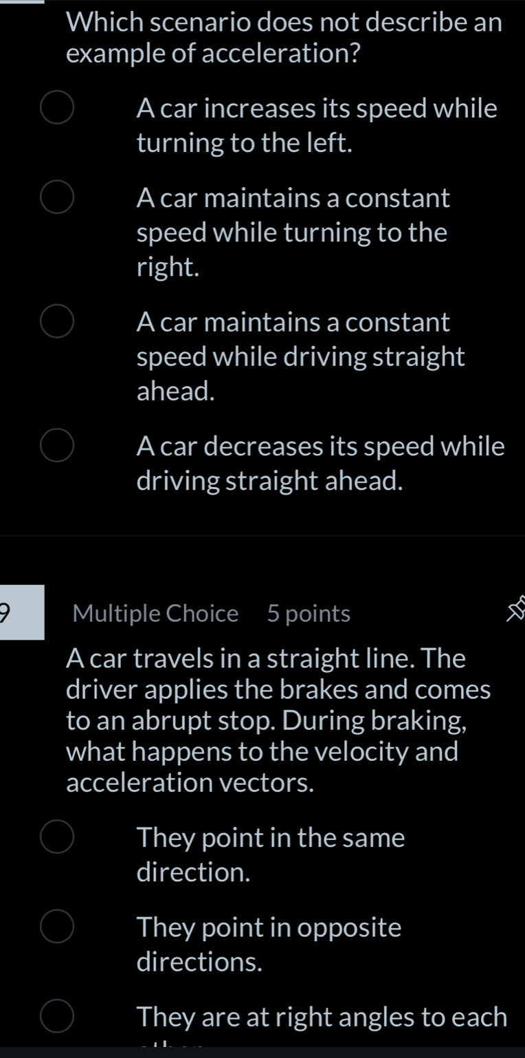 Solved: Which scenario does not describe an example of acceleration? A ...