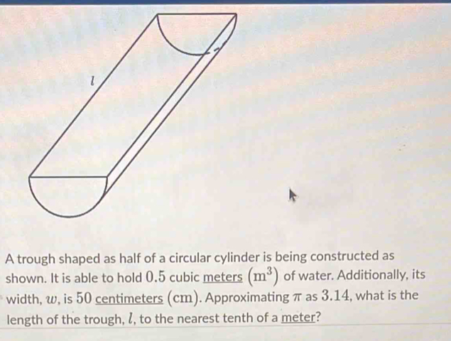 Solved: A trough shaped as half of a circular cylinder is being ...