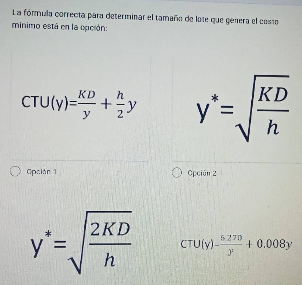 Resuelto:La fórmula correcta para determinar el tamaño de lote que ...