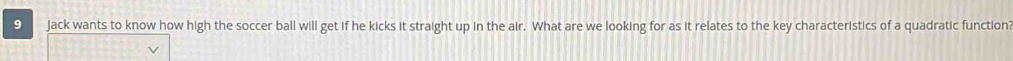 Solved: Jack wants to know how high the soccer ball will get if he ...