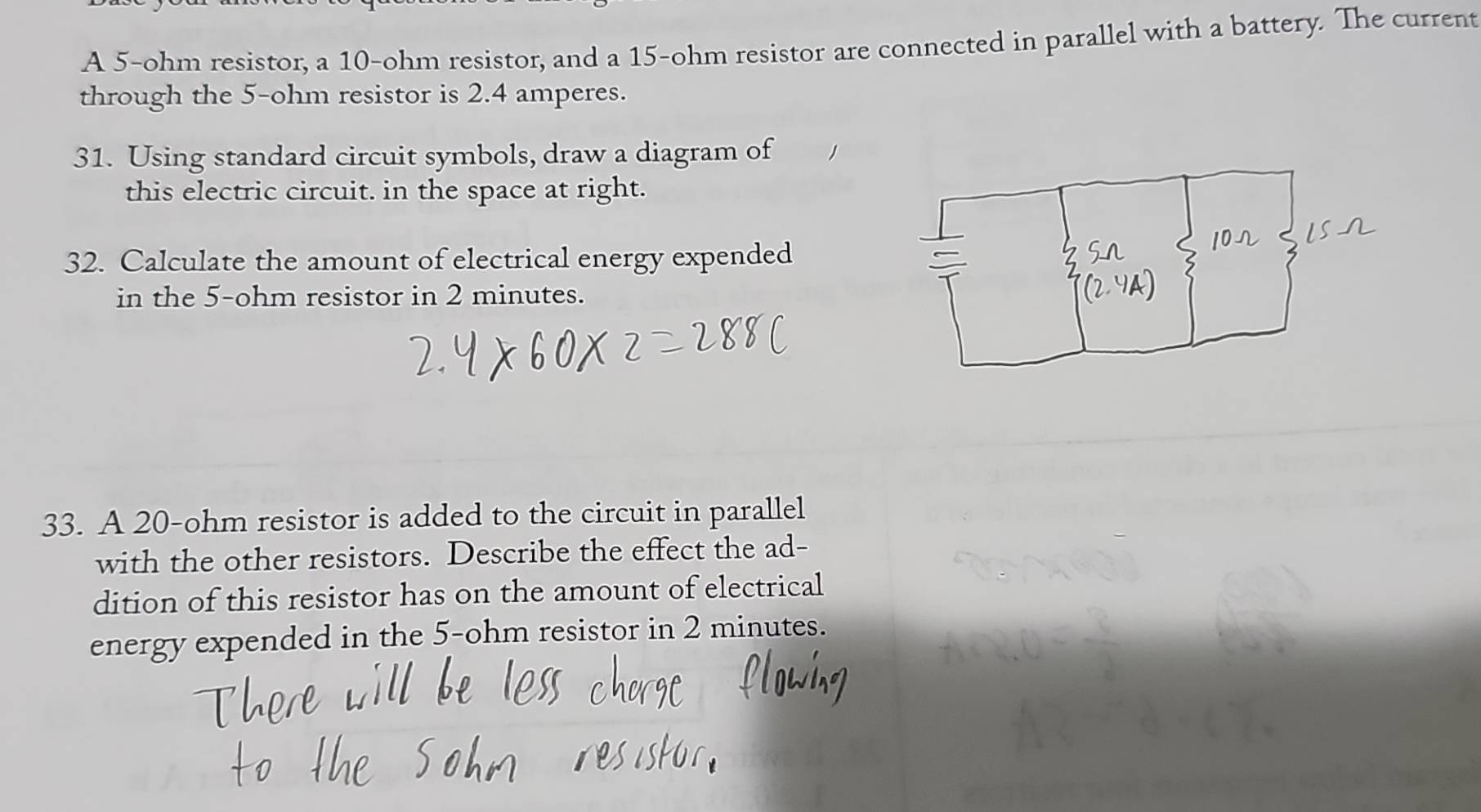 Solved: A 5-ohm resistor, a 10-ohm resistor, and a 15-ohm resistor are connected in parallel ...