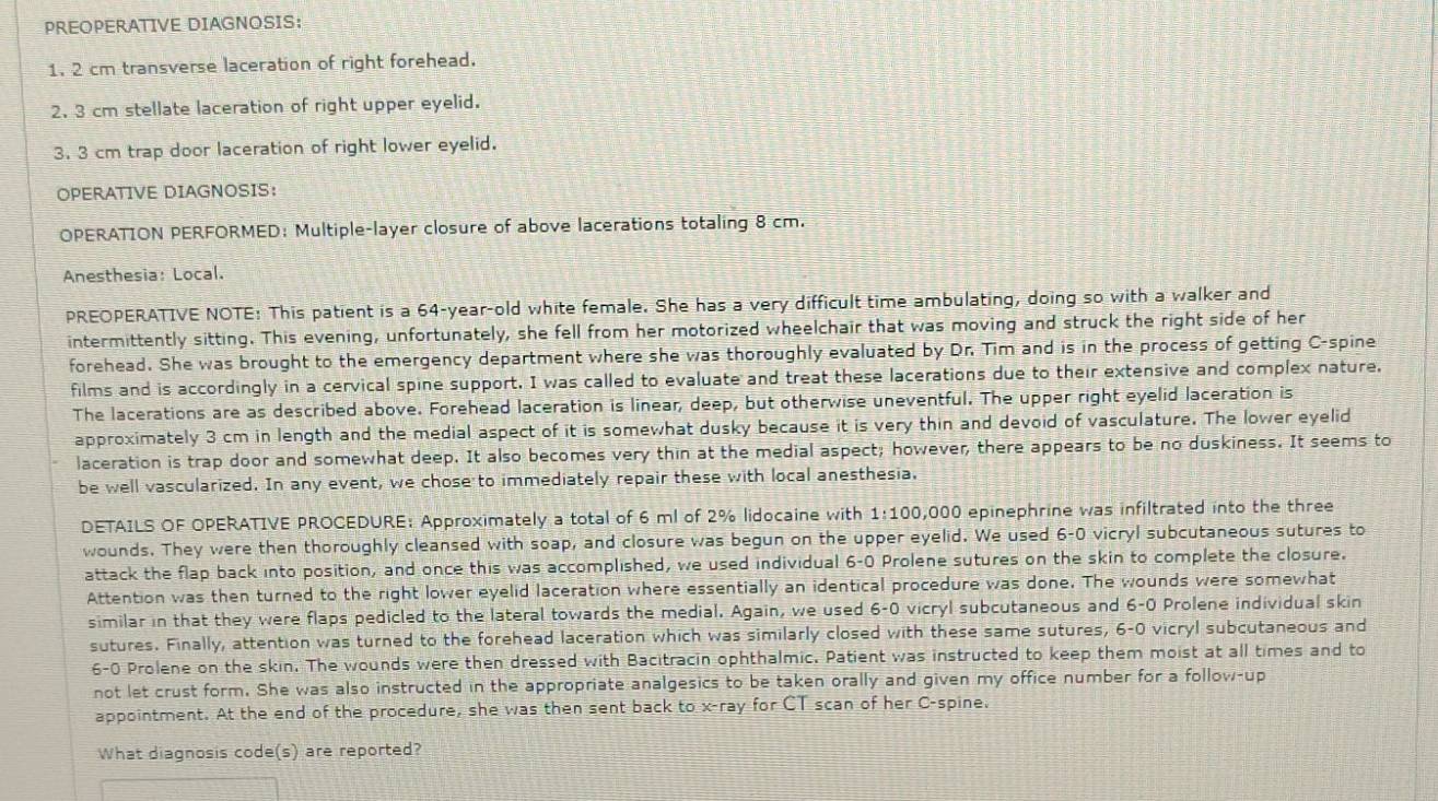 Solved: PREOPERATIVE DIAGNOSIS: 1. 2 cm transverse laceration of right ...