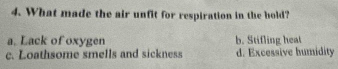 Solved: What made the air unfit for respiration in the hold? a. Lack of ...