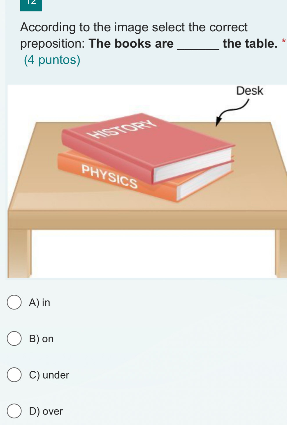 Resuelto:According to the image select the correct preposition: The ...