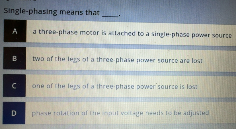 Solved: Single-phasing means that_ A a three-phase motor is attached to ...