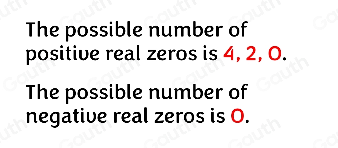 Solved: Determine the possible number of positive real zeros and ...