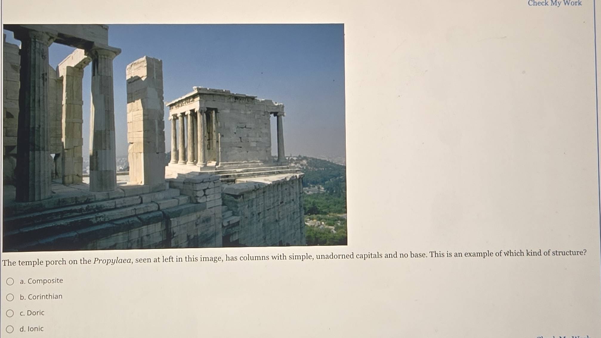 Solved: Check My Work The temple porch on the Propylaea, seen at left ...