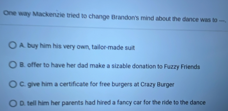 Solved: One way Mackenzie tried to change Brandon's mind about the ...
