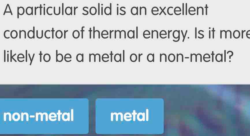 Solved: A particular solid is an excellent conductor of thermal energy ...