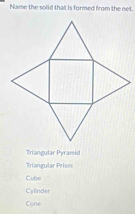 Solved: Name the solid that is formed from the net. Triangular Pyramid ...