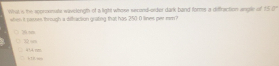 Solved: What is the approximate wavelength of a light whose second ...