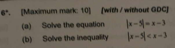 Solved: 6*. [Maximum mark: 10] [with / without GDC] (a) Solve the ...
