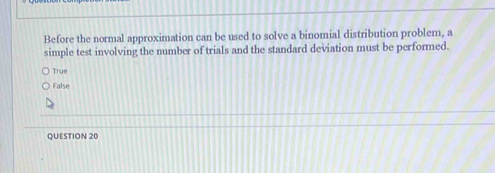 Solved: Before the normal approximation can be used to solve a binomial ...