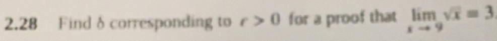 Solved: 2.28 Find δ corresponding to r>0 for a proof that limlimits ...