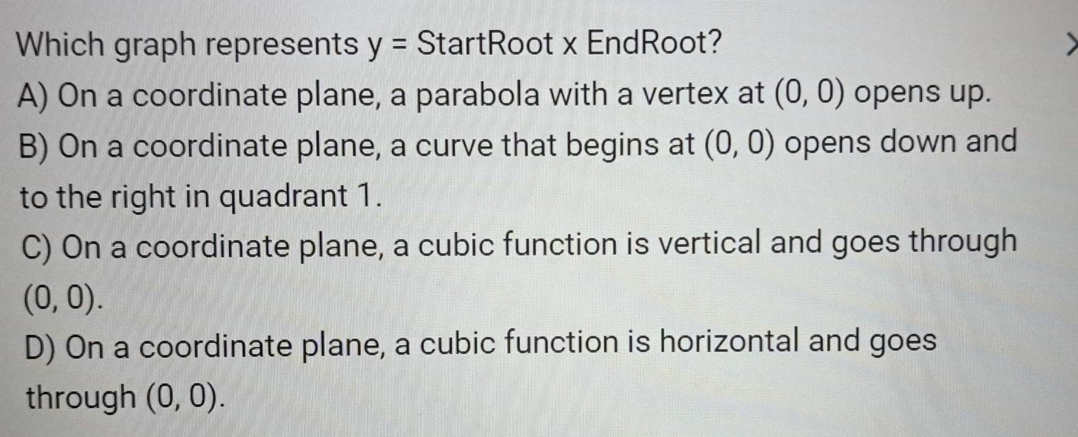 Solved: Which graph represents y= StartRoot x EndRoot? A) On a coordinate plane, a parabola with ...