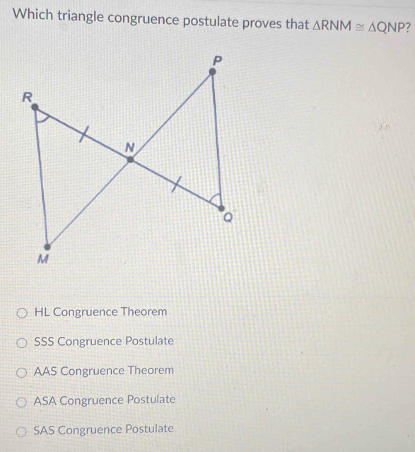 Solved: Which triangle congruence postulate proves that RNM≌ QNP ? HL ...