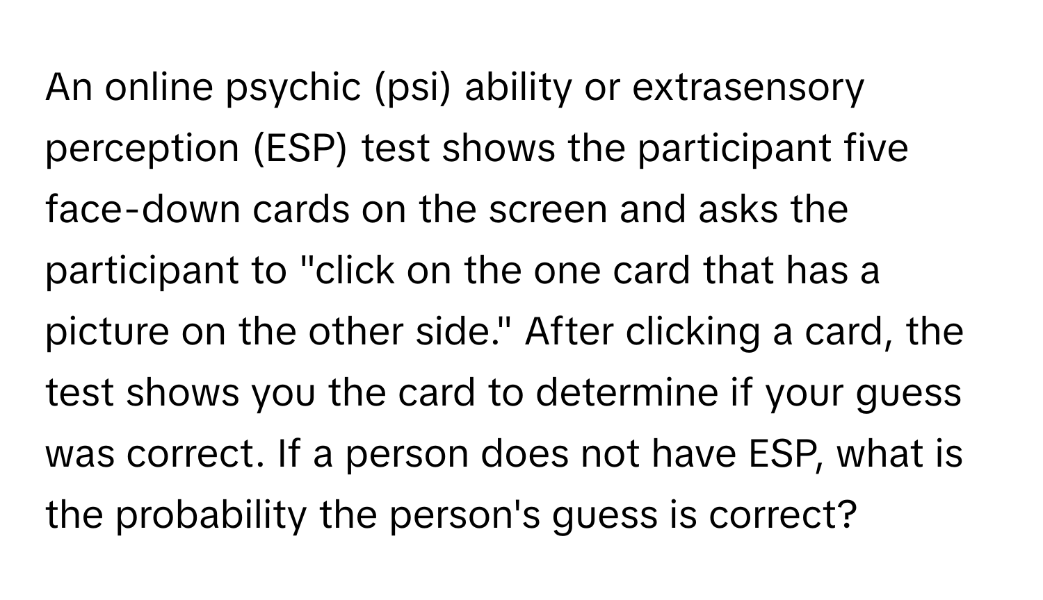 Solved: An online psychic (psi) ability or extrasensory perception (ESP ...