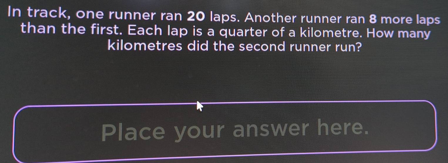 Solved: In track, one runner ran 20 laps. Another runner ran 8 more ...