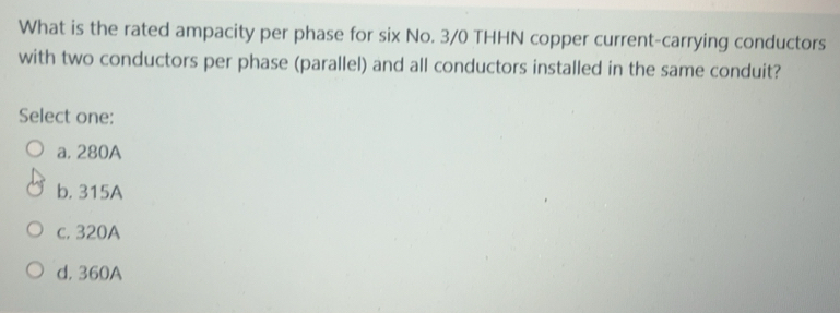 Solved: What is the rated ampacity per phase for six No. 3/0 THHN copper current-carrying ...