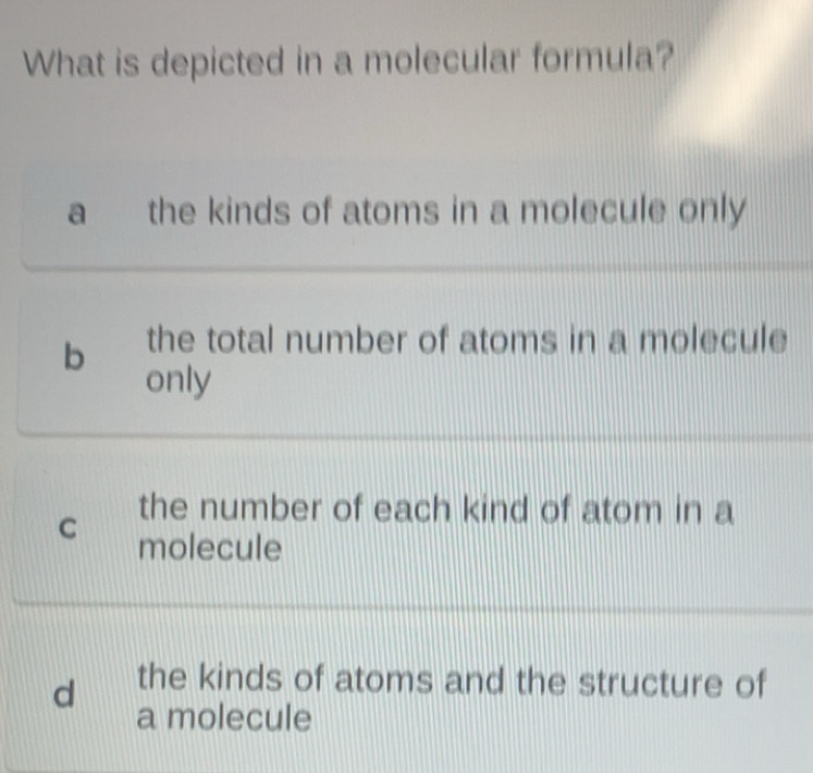 Solved: What is depicted in a molecular formula? a the kinds of atoms ...