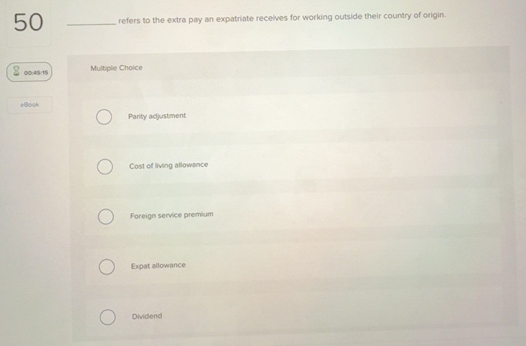 Solved: 50 _refers to the extra pay an expatriate receives for working ...