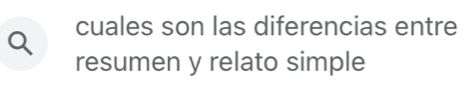 Resuelto:cuales son las diferencias entre resumen y relato simple