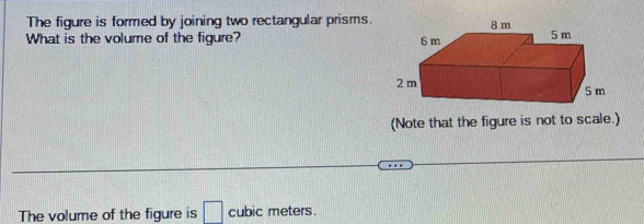 Solved: The figure is formed by joining two rectangular prisms. What is ...