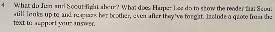 Solved: What do Jem and Scout fight about? What does Harper Lee do to ...