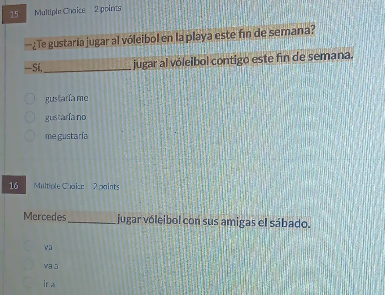Solved: —¿Te gustaría jugar al vóleibol en la playa este fin de semana ...