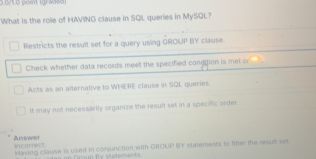 Solved: (graded) What is the role of HAVING clause in SQL queries in ...