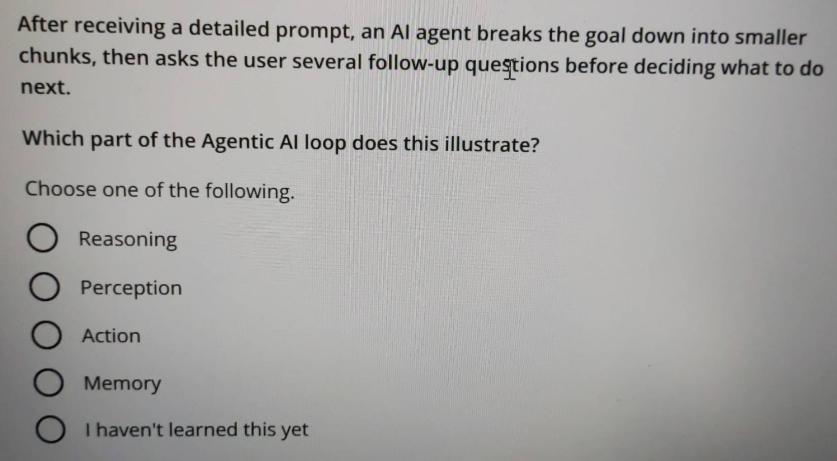 Solved: After receiving a detailed prompt, an AI agent breaks the goal down into smaller chunks ...