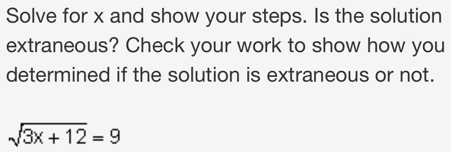 Solved: Solve for x and show your steps. Is the solution extraneous ...