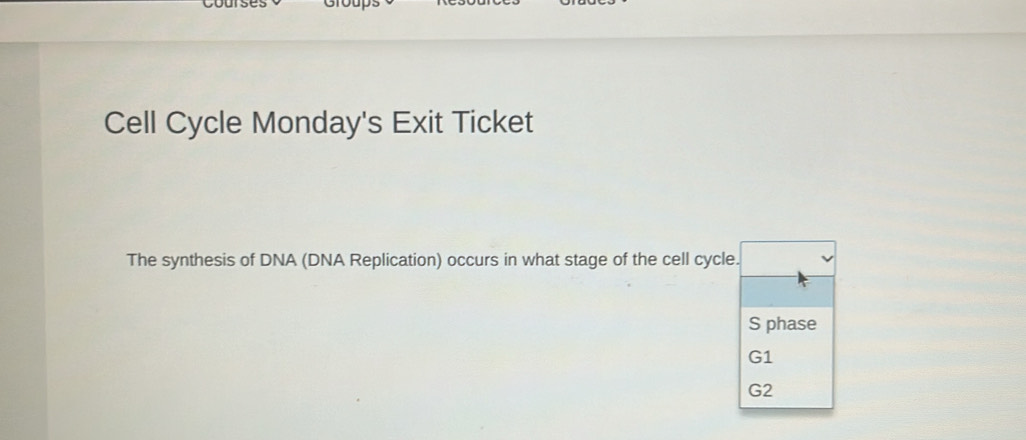 Solved: Cell Cycle Monday's Exit Ticket The synthesis of DNA (DNA ...
