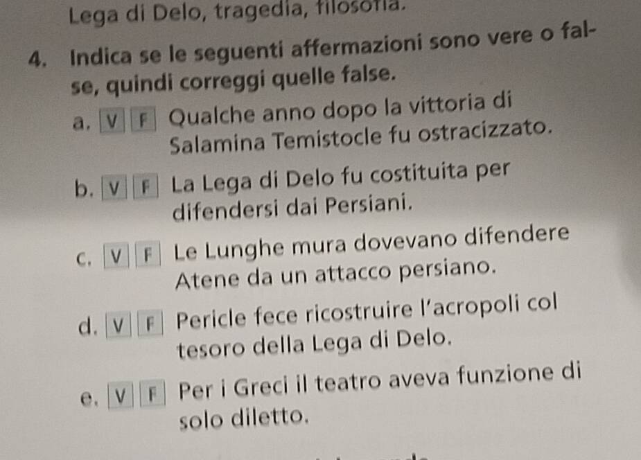 Risolto:Lega di Delo, tragedia, filosófía. 4. Indica se le seguenti ...