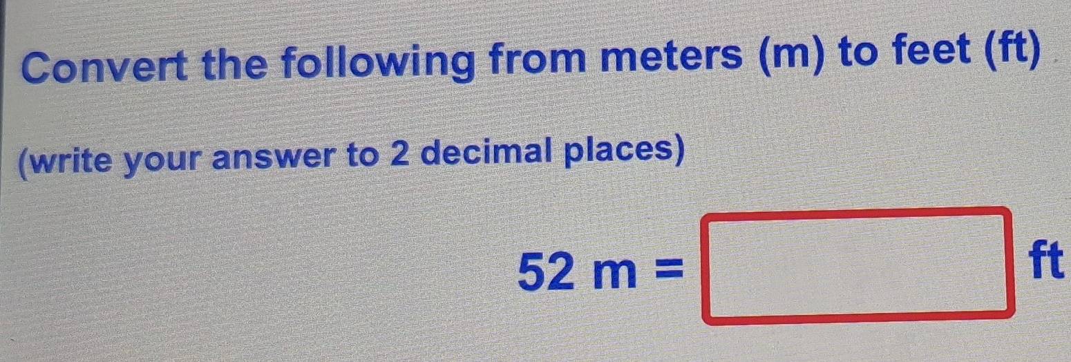 Solved: Convert the following from meters (m) to feet (ft) (write your ...