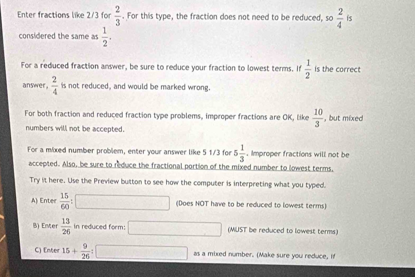 Solved: Enter fractions like 2/3 for 2/3 . For this type, the fraction ...