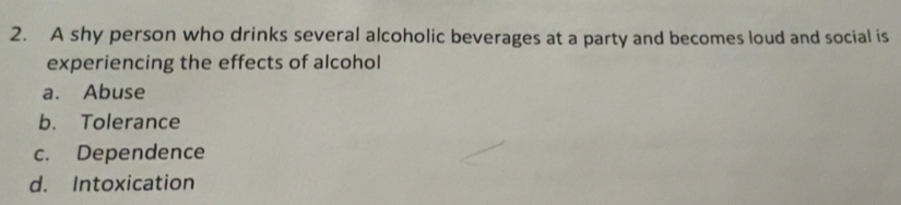 Solved: A shy person who drinks several alcoholic beverages at a party ...